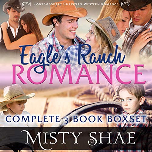 Eagle's Ranch Romance Complete 3 Book Boxset: Contemporary Christian Western Romance (Audio ...
