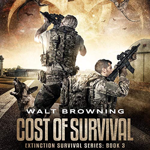 Cost of Survival: The Extinction Survival Series, Book 3 (Audible Audio Edition): Walt Browning ...