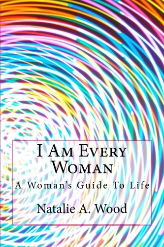 Buy I Am Every Woman: A Woman's Guide to Life Book Online at Low Prices ...