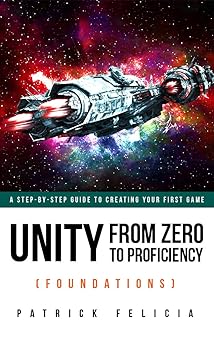 Amazon.com: Unity From Zero to Proficiency (Foundations) [Fourth ...
