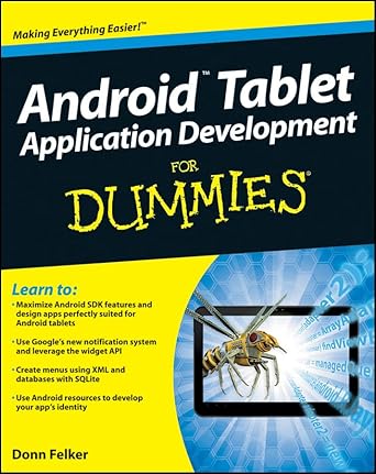 Android Tablet Application Development For Dummies: Felker, Donn ...