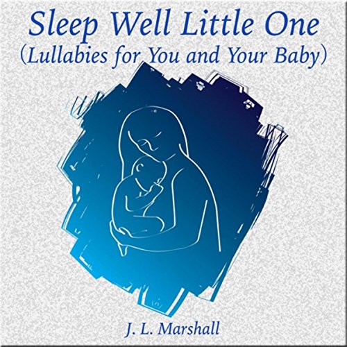 Amazon.com: Sleep Well Little One (Lullabies for You and Your Baby) : J ...