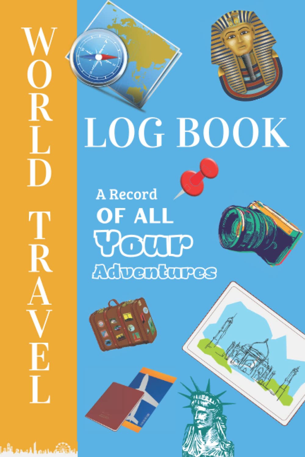 World Travel Log Book: A Record of all your adventures, holidays, trips ...