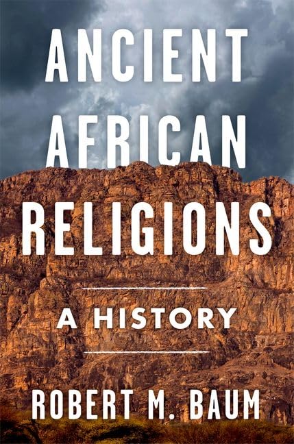 Ancient African Religions: A History: Baum, Robert M.: 9780197747063 ...