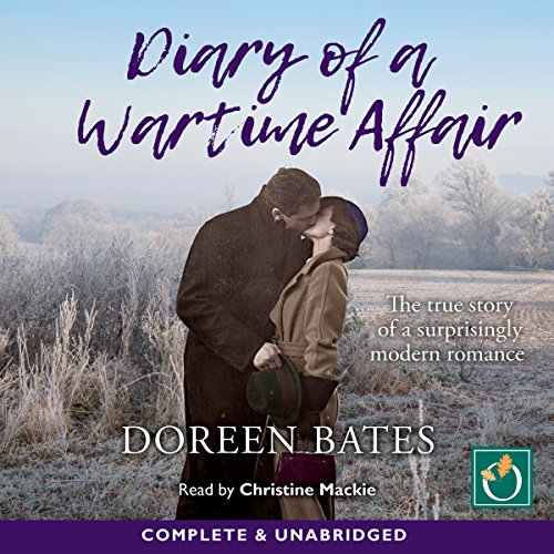 Diary of a Wartime Affair (Audio Download): Doreen Bates, Christine ...