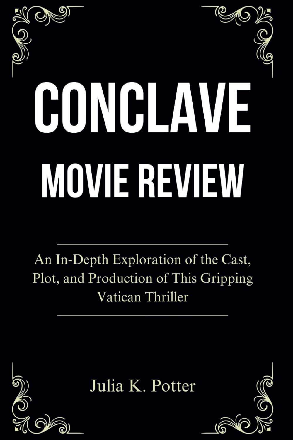 Amazon.com: Conclave Movie Review: An In-Depth Exploration of the Cast, Plot, and Production of ...