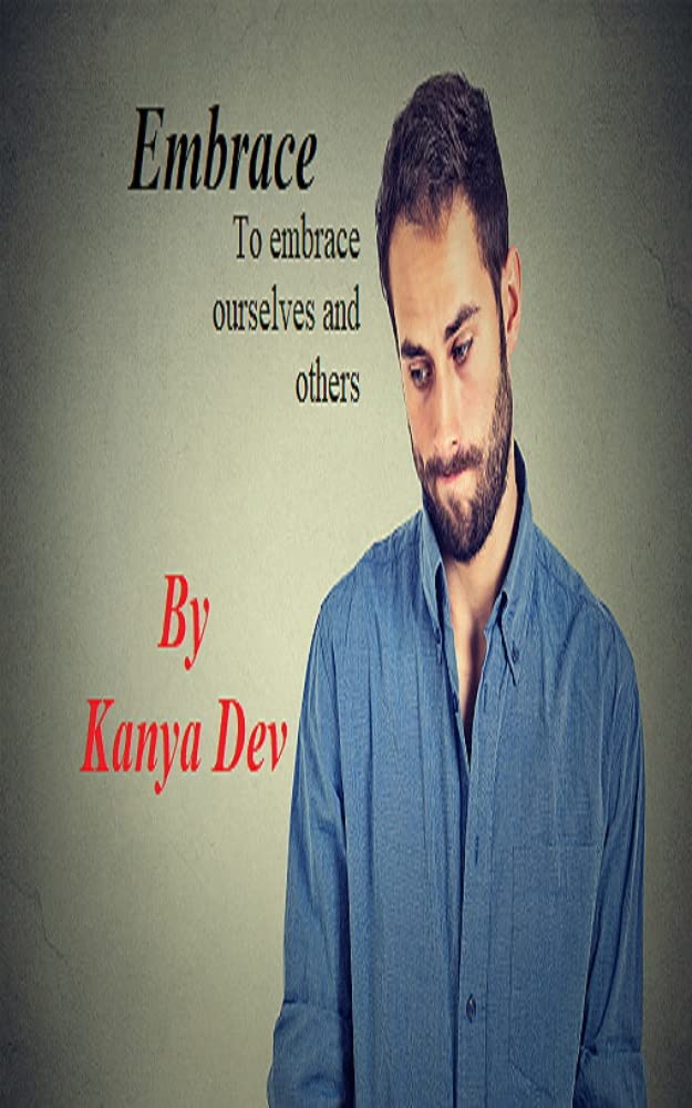 Amazon.com: Embrace: To embrace ourselves and others eBook : Dev, Kanya ...
