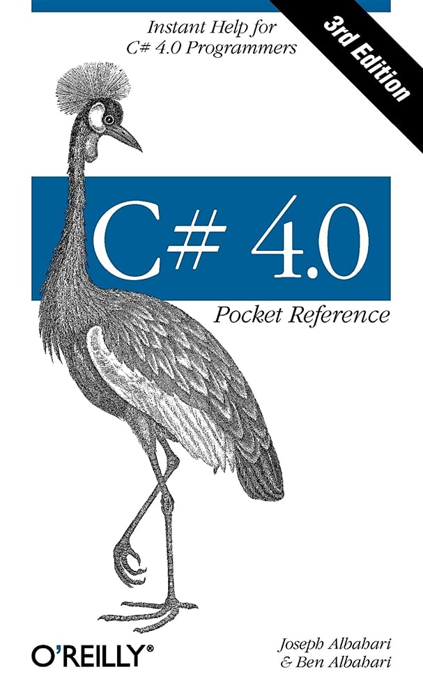 C# 4.0 Pocket Reference: Instant Help for C# 4.0 Programmers: Albahari ...
