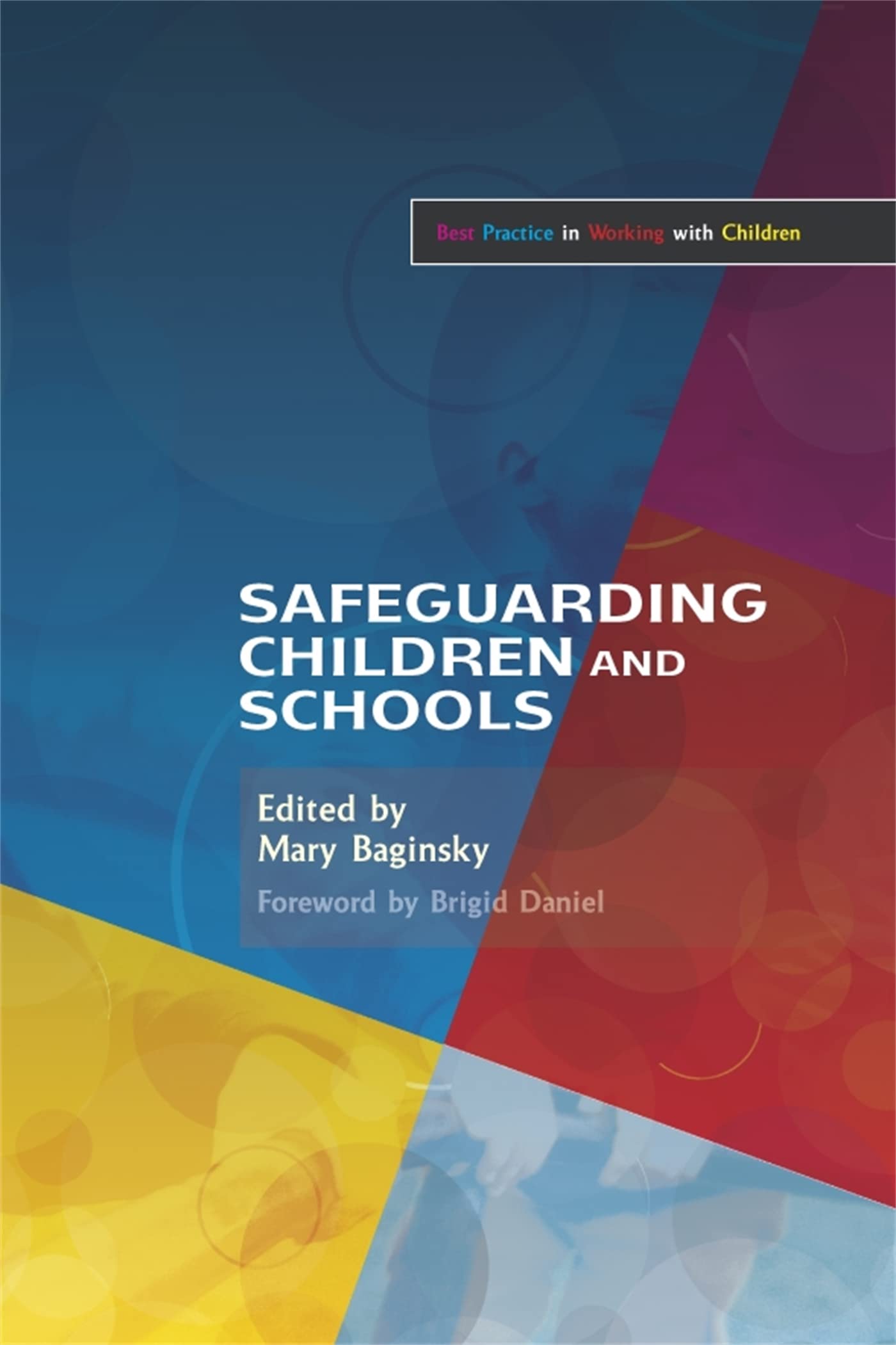 Safeguarding Children and Schools (Best Practice in Working with ...
