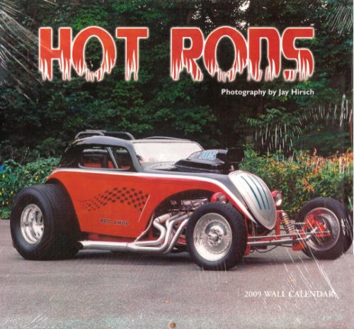 2009 Hot Rods Calendar Photography By Jay Hirsch: Amazon.com: Books