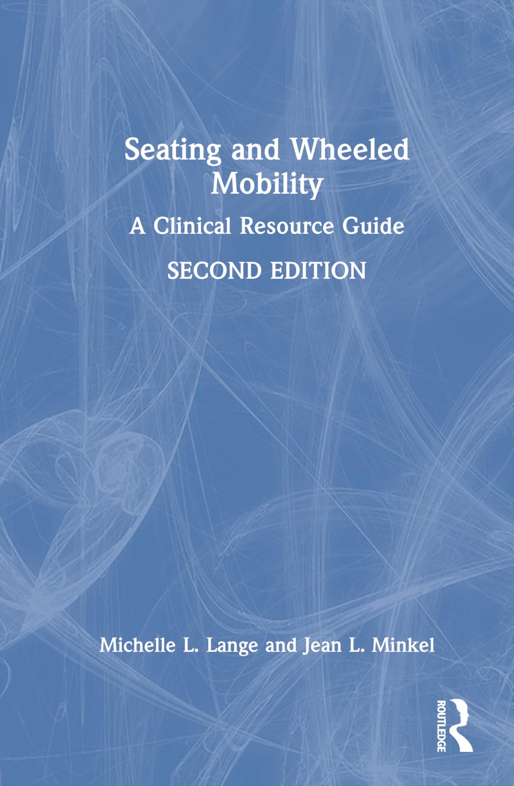 Seating and Wheeled Mobility: A Clinical Resource Guide: 9781032910062 ...