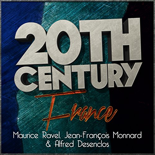Spiele 20th Century France: Maurice Ravel, Jean-François Monnard ...