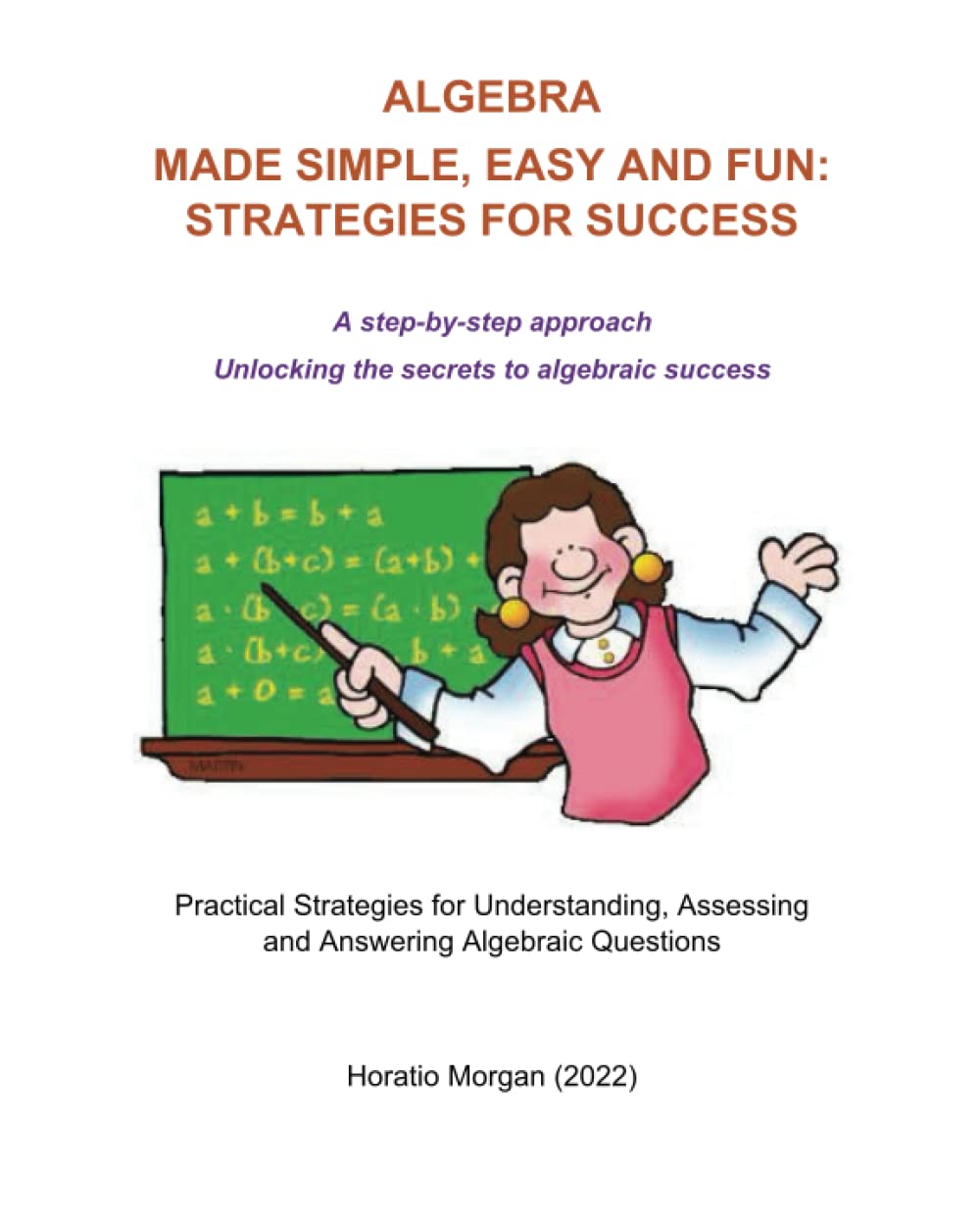 Algebra Made Simple , Easy and Fun: Strategies For Success: Practical ...