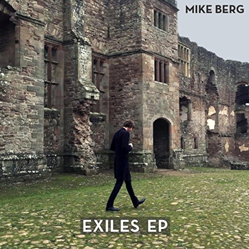 Amazon.com: Exiles EP : Mike Berg: Digital Music