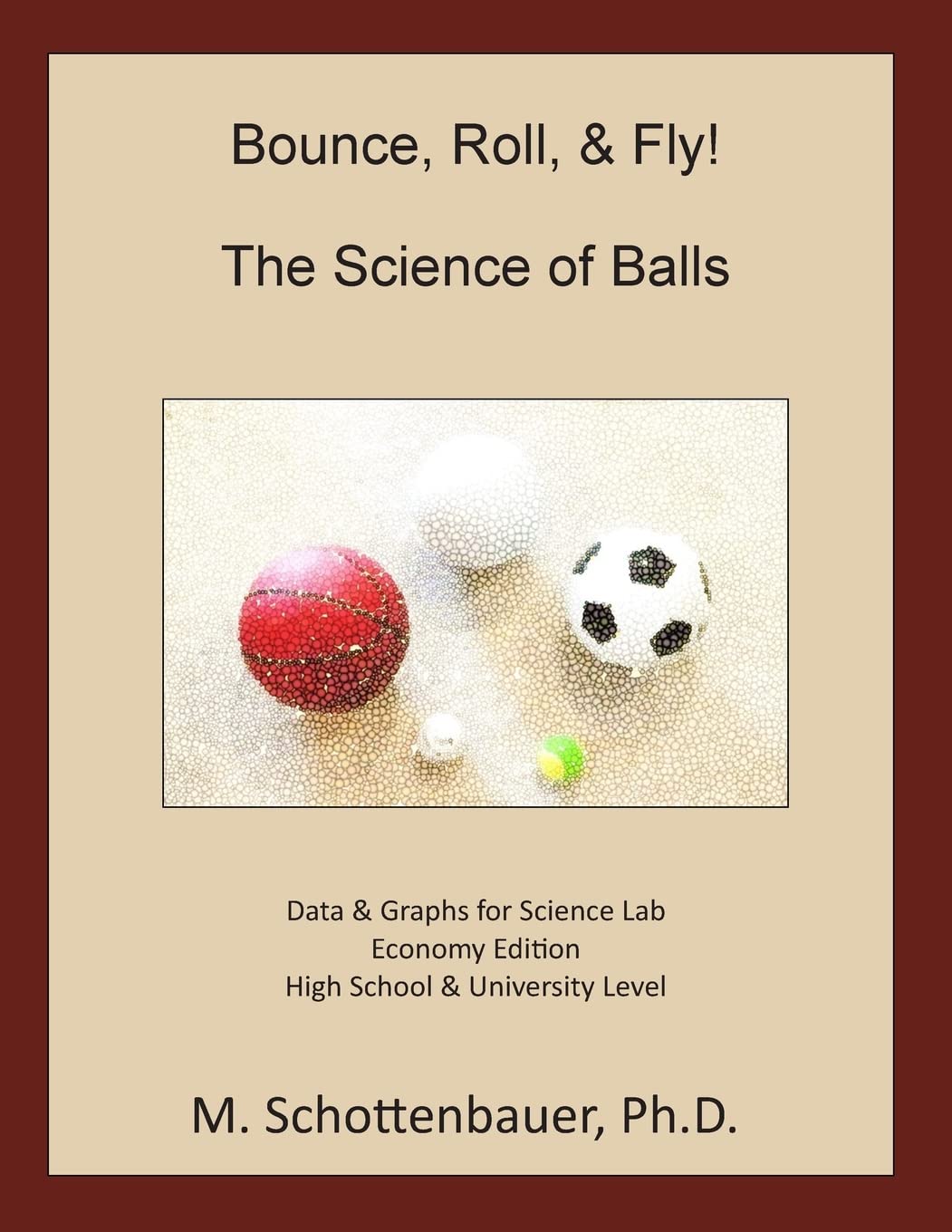 Bounce, Roll, & Fly: The Science of Balls: Economy Edition ...