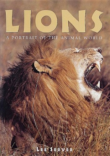 Lions: A Portrait of the Animal World (The Portraits of the Animal ...