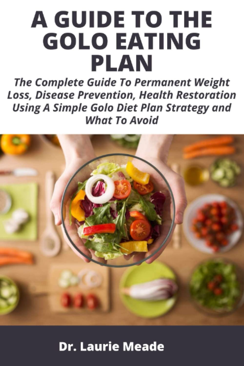 Buy A GUIDE TO THE GOLO EATING PLAN: The Complete Guide To Permanent ...