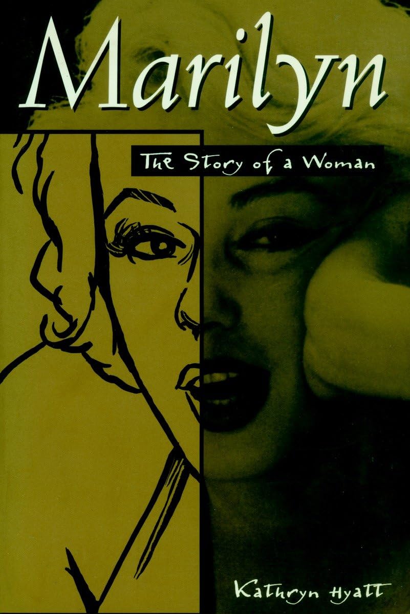 Marilyn: The Story of a Woman: Hyatt, Kathryn: 9781888363067: Amazon ...