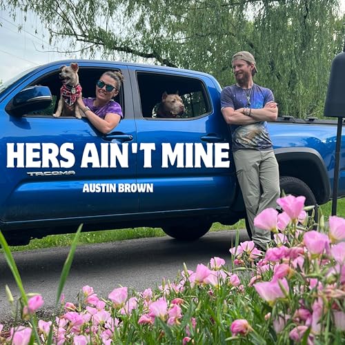 Hers Ain't Mine by Austin Brown on Amazon Music - Amazon.com