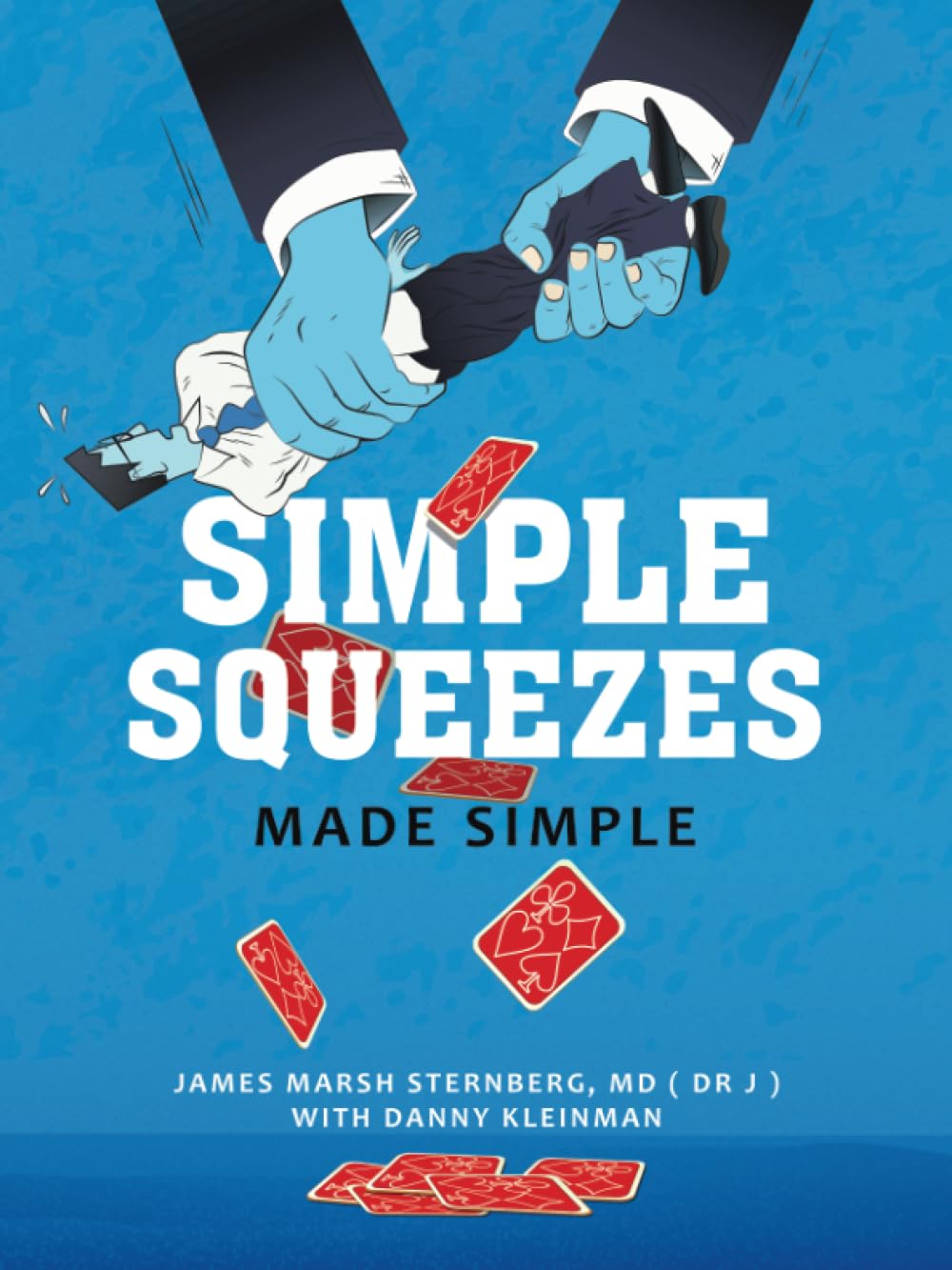 SIMPLE SQUEEZES: MADE SIMPLE: Sternberg MD (Dr J), James Marsh, Kleinman, Danny: 9798823018302 ...