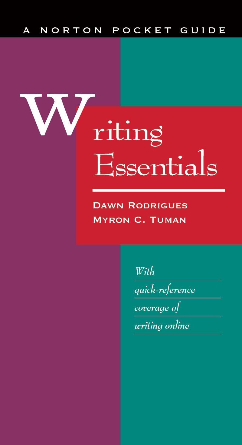 Writing Essentials: A Norton Pocket Guide: Rodrigues, Dawn, Tuman ...