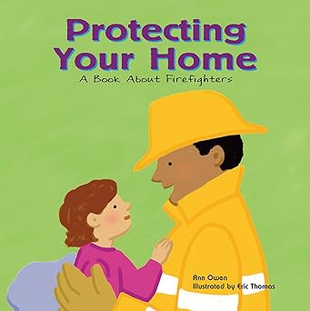 Protecting Your Home: A Book About Firefighters (Community Workers ...