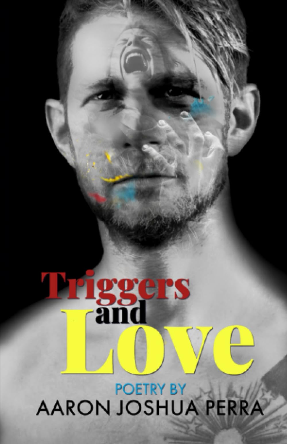 TRIGGERS AND LOVE: Poetry By Aaron Joshua Perra: Perra, Aaron Joshua ...