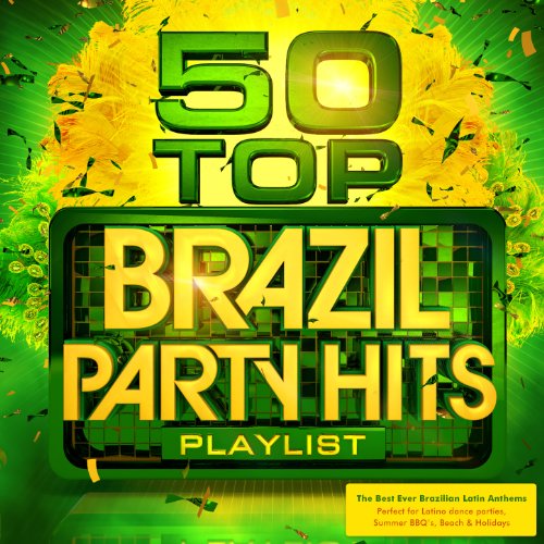 Play 50 Top Brazil Party Hits Playlist - The Best Ever Brazilian Latin ...