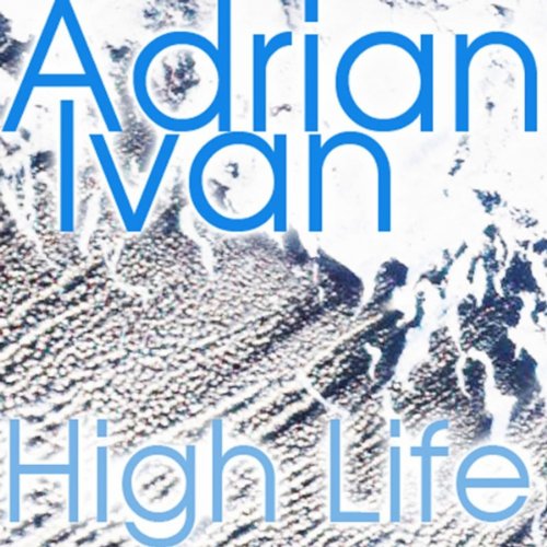 Amazon Music - Adrian IvanのHigh Life - Amazon.co.jp
