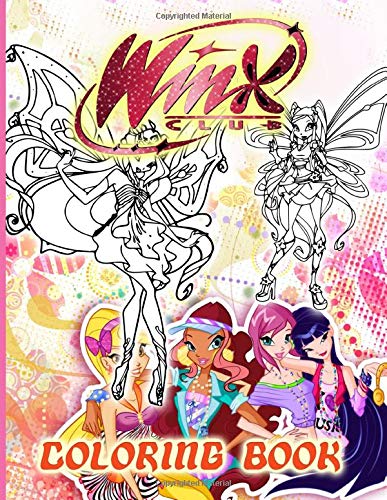 Winx Club Coloring Book: Winx Club The Ultimate Creative - Want It All