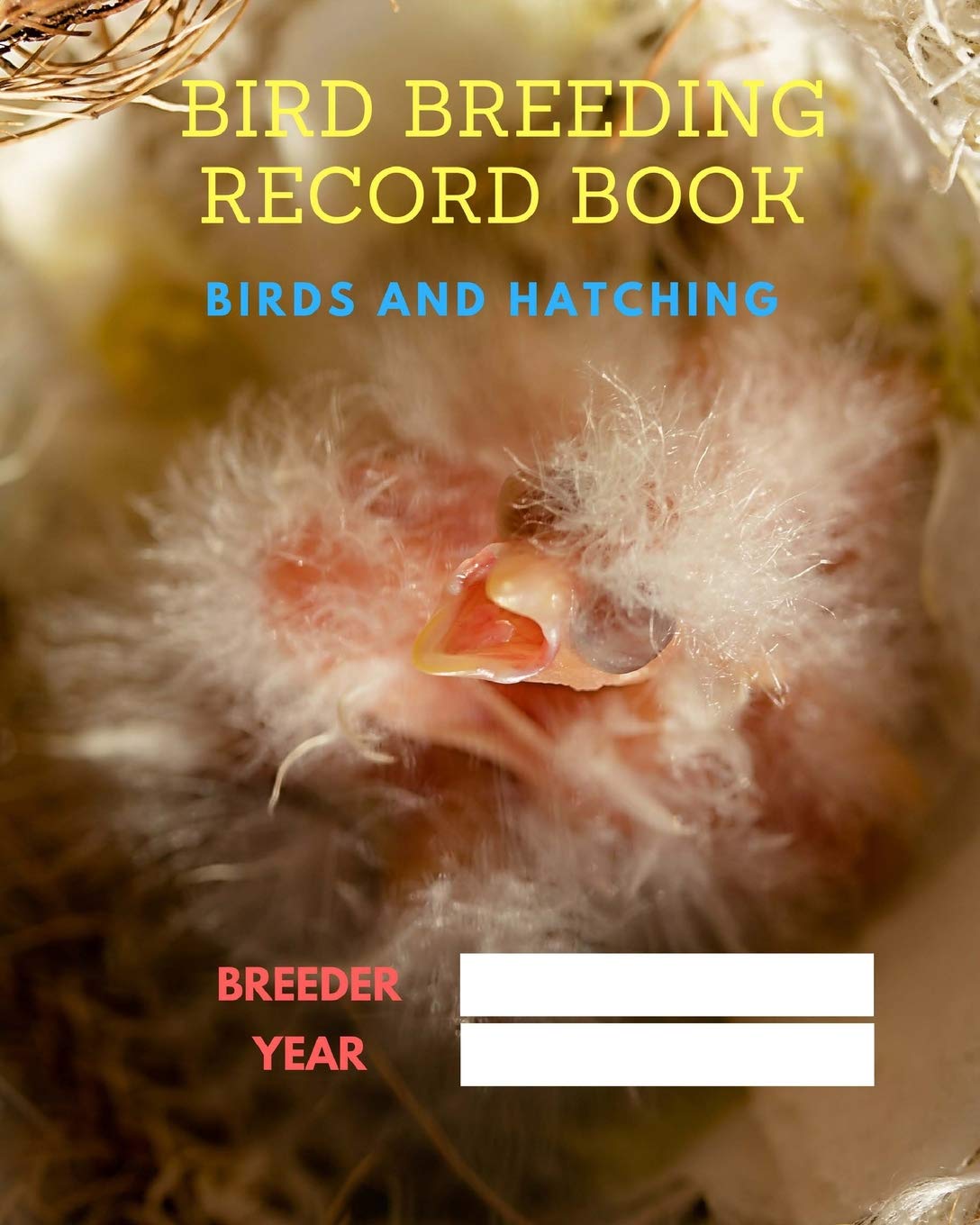 Bird breeding record book: log book for birds breeding, breeding diary ...