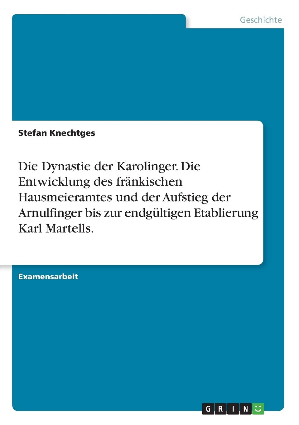 Die Dynastie Der Karolinger Die Entwicklung Des Frankischen ...