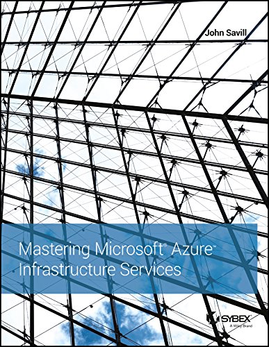 Mastering Microsoft Azure Infrastructure Services (SYBEX) : John Savill ...