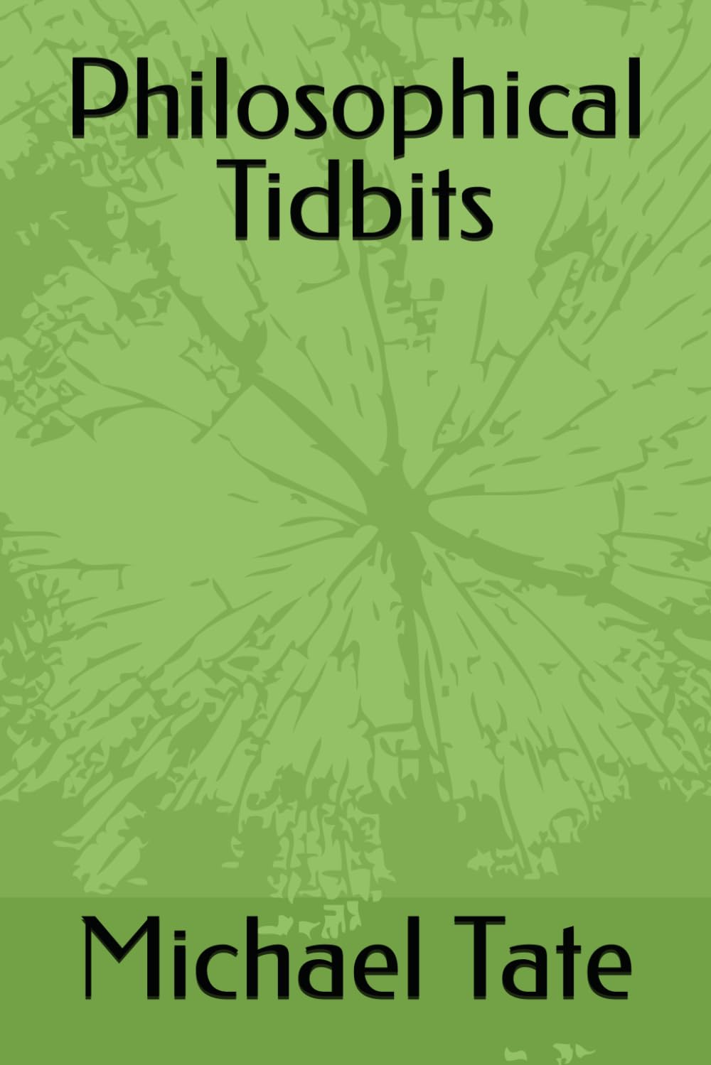 Philosophical Tidbits: Tate, Michael: 9780578269474: Amazon.com: Books