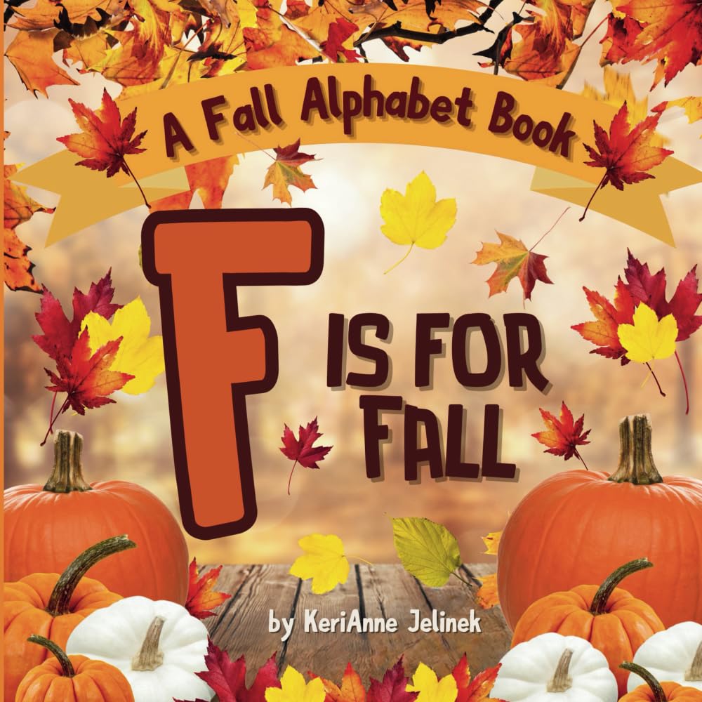 F is for Fall: A Fall Alphabet Book -ABC Books for Kids Ages 2-4, Fall ...