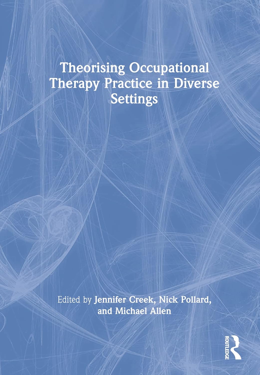Theorising Occupational Therapy Practice in Diverse Settings: Amazon.co ...