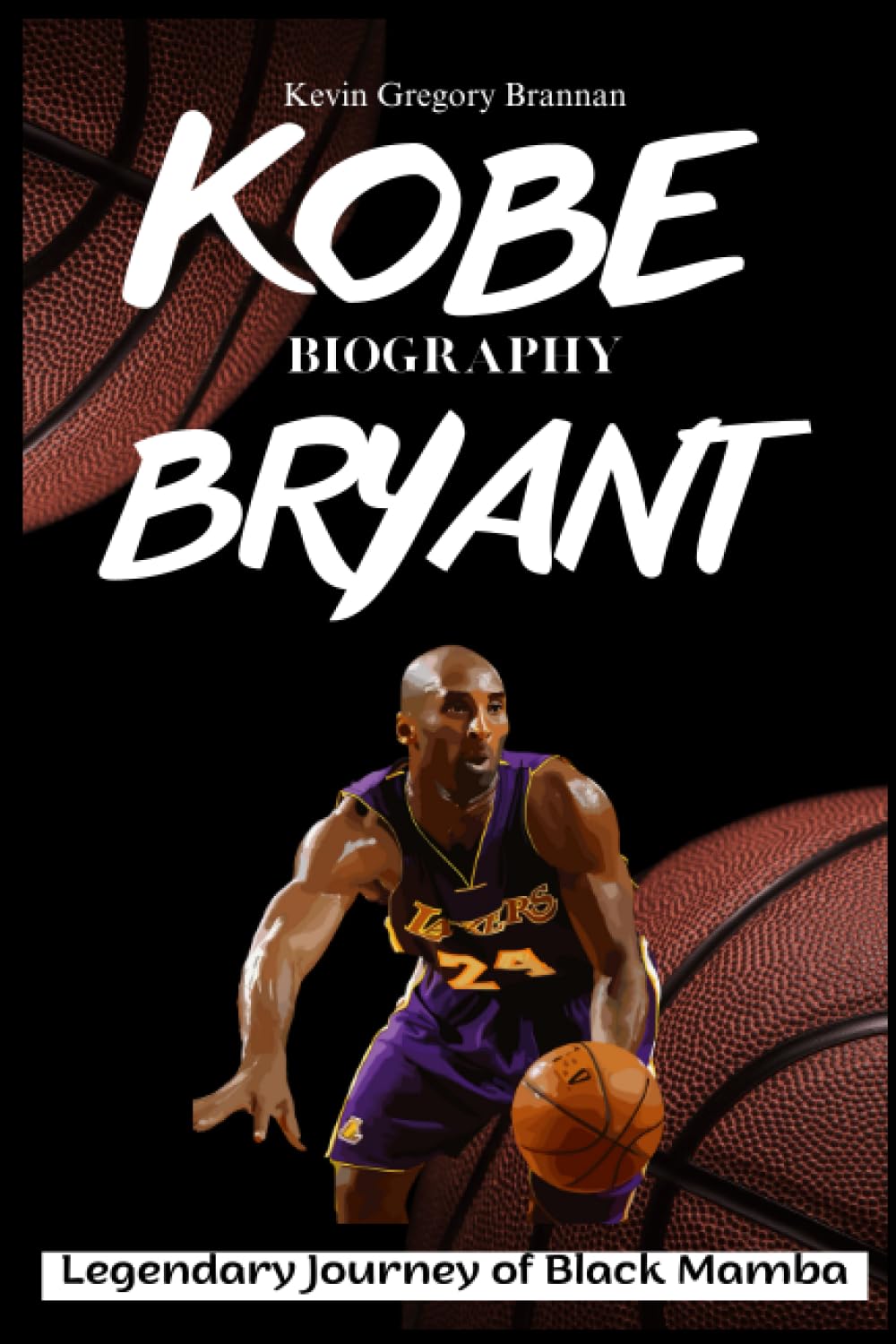 Amazon.com: Kobe Bryant Biography: Legendary Journey of Black Mamba: 9798851376078: Brannan ...