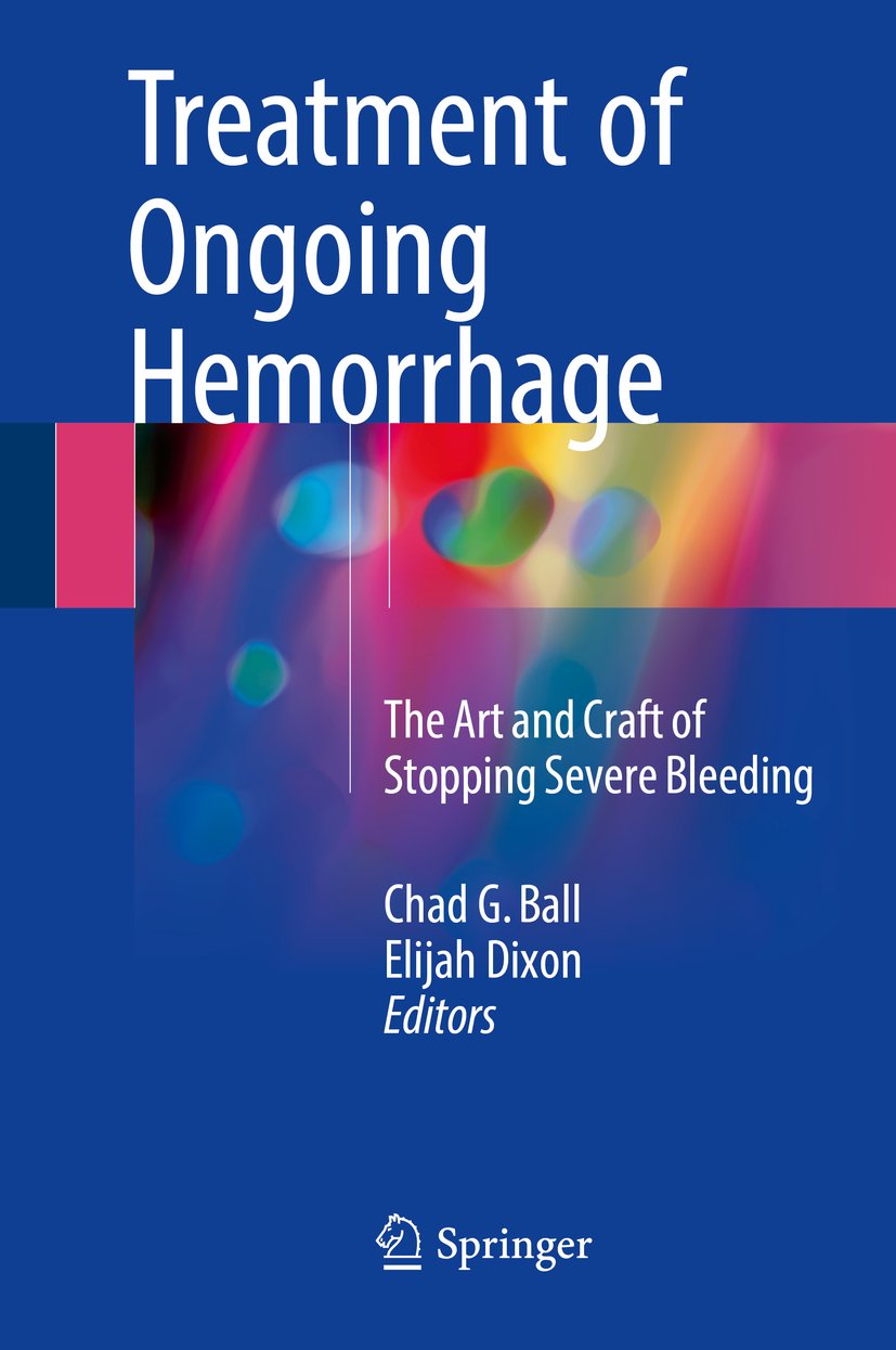 Amazon | Treatment of Ongoing Hemorrhage: The Art and Craft of Stopping ...