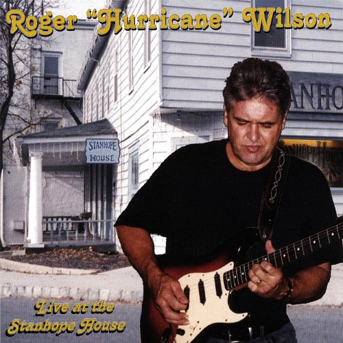 Amazon.com: Live At The Stanhope House : Roger "Hurricane" Wilson ...