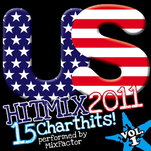 Amazon.com: U.S. Hit Mix - 2011 - Vol. 1 (15 Chart Hits!) : Mix Factor ...
