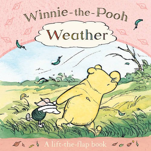 Winnie-the-Pooh: Weather - A Lift-the-flap Book: Various: 9781405247597 ...