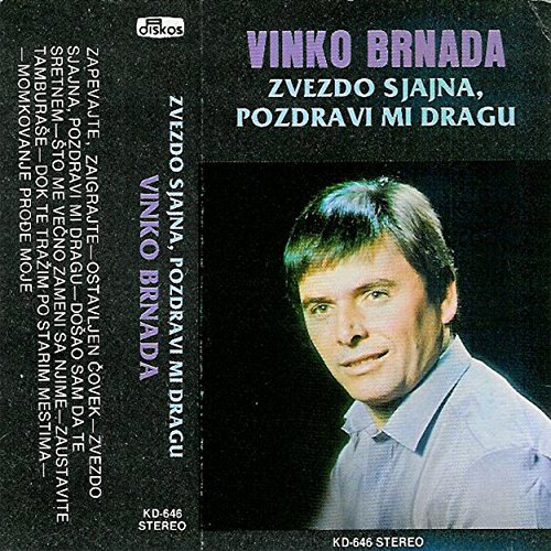 Amazon MusicでVinko BrnadaのZvezdo sjajna, pozdravi mi draguを再生する