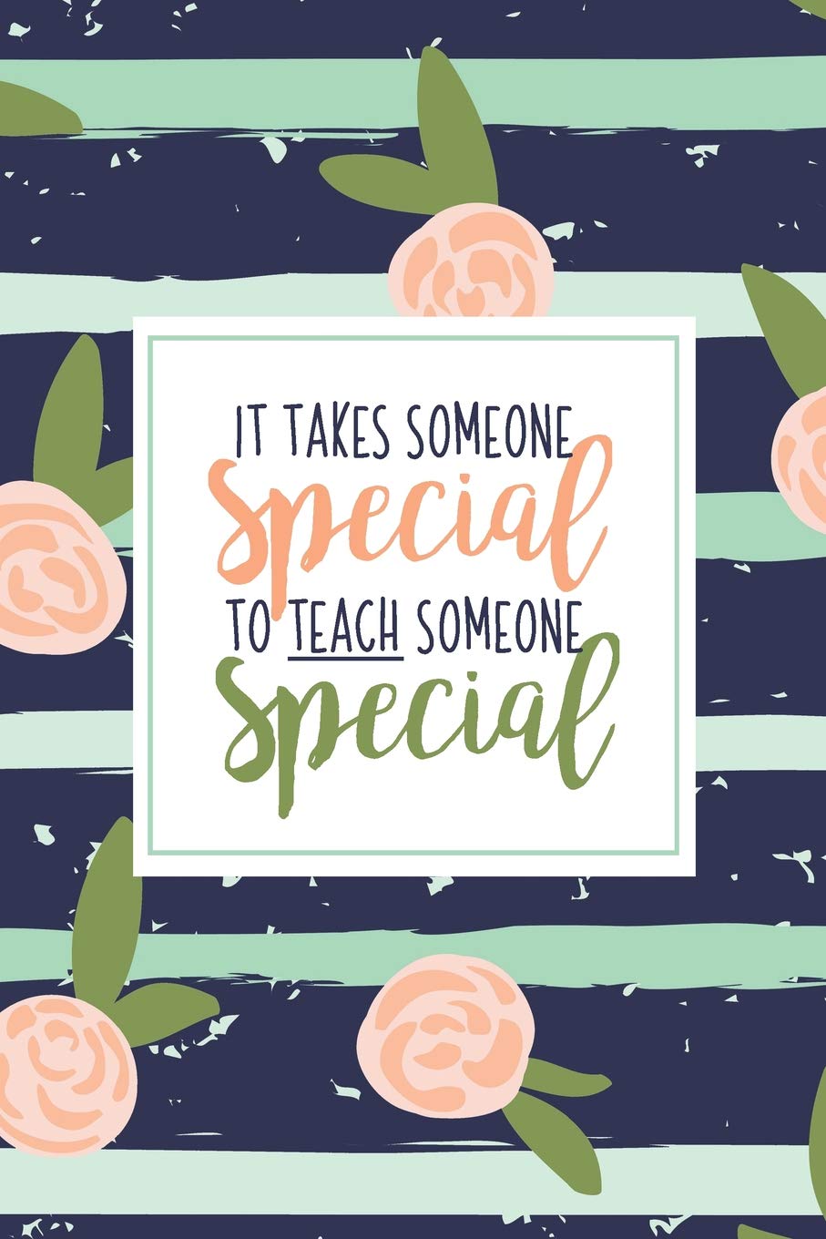 It Takes Someone Special To Teach Someone Special: A Special Education ...