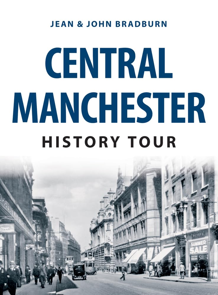 Central Manchester History Tour: Amazon.co.uk: Bradburn, Jean & John ...
