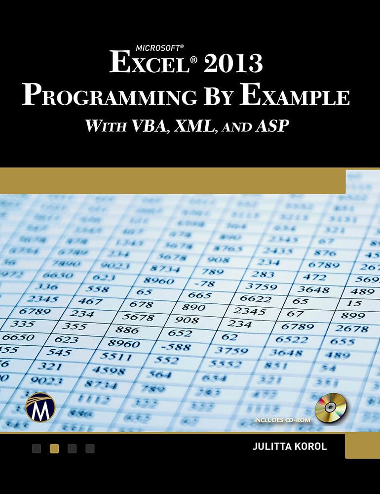 Microsoft Excel 2013 Programming by Example with VBA, XML, and ASP ...
