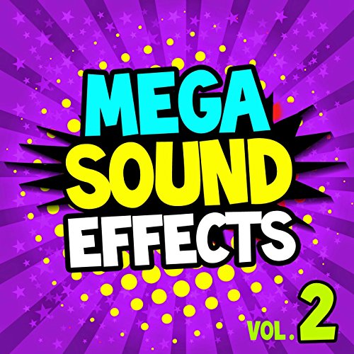 Amazon MusicでSoundsationalのMega Sound Effects, Vol. 2 (Must Have ...