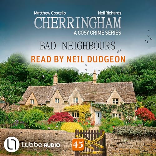 Bad Neighbours: Cherringham 45 (Audio Download): Matthew Costello, Neil ...