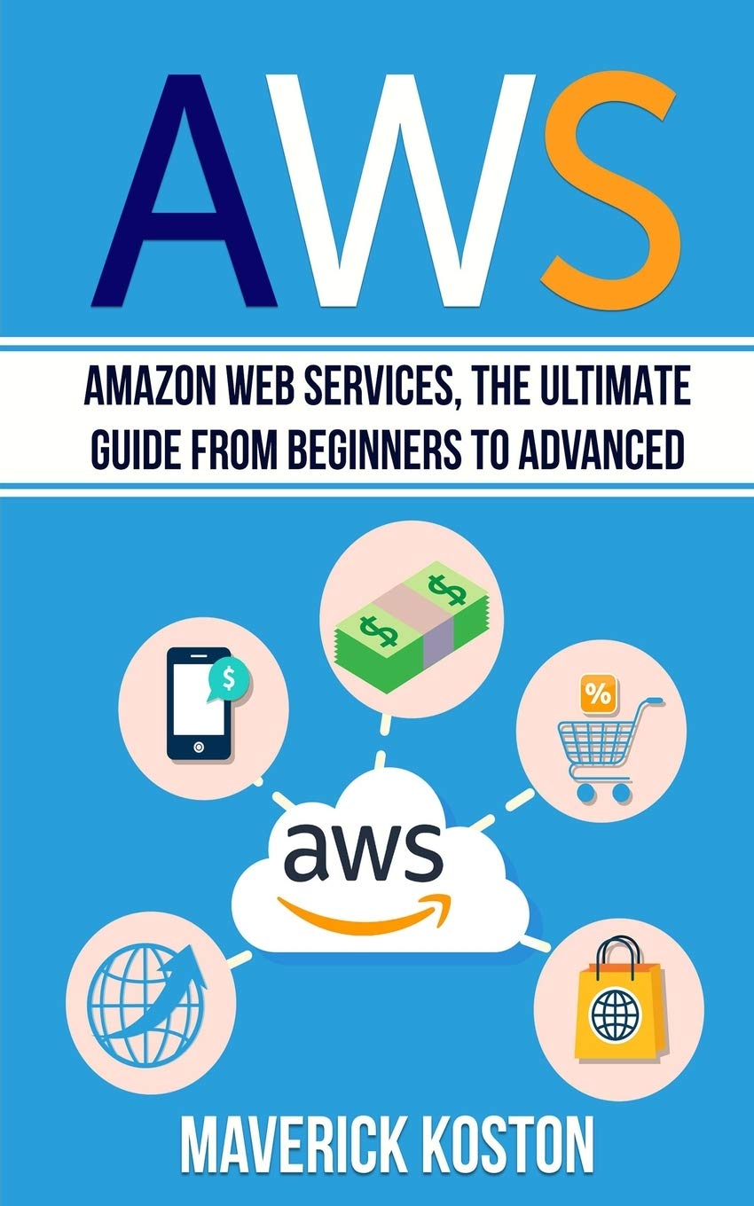 Aws Amazon Web Services The Ultimate Guide For Beginners To Advanced