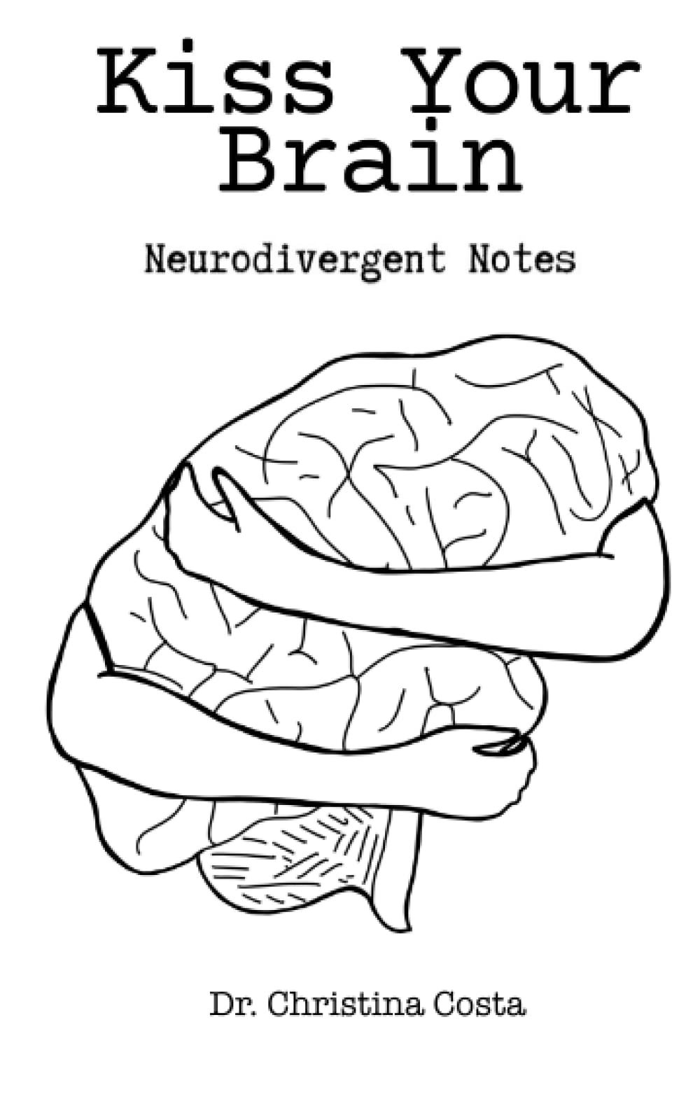 Amazon.com: Kiss Your Brain: Neurodivergent Notes: 9781736643419: Costa ...