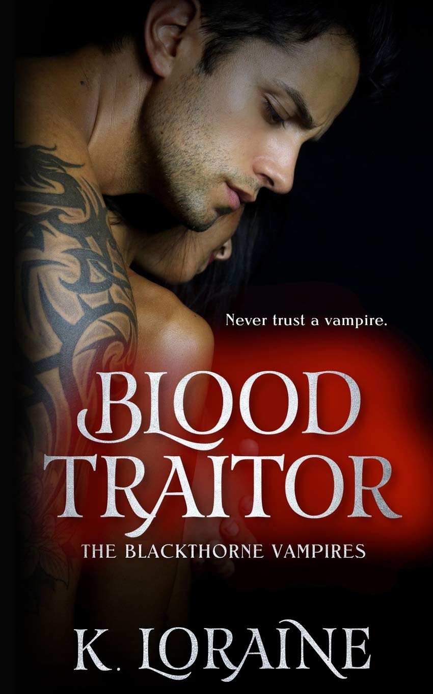 Blood Traitor (The Blackthorne Vampires): Loraine, K.: 9781692368210 ...